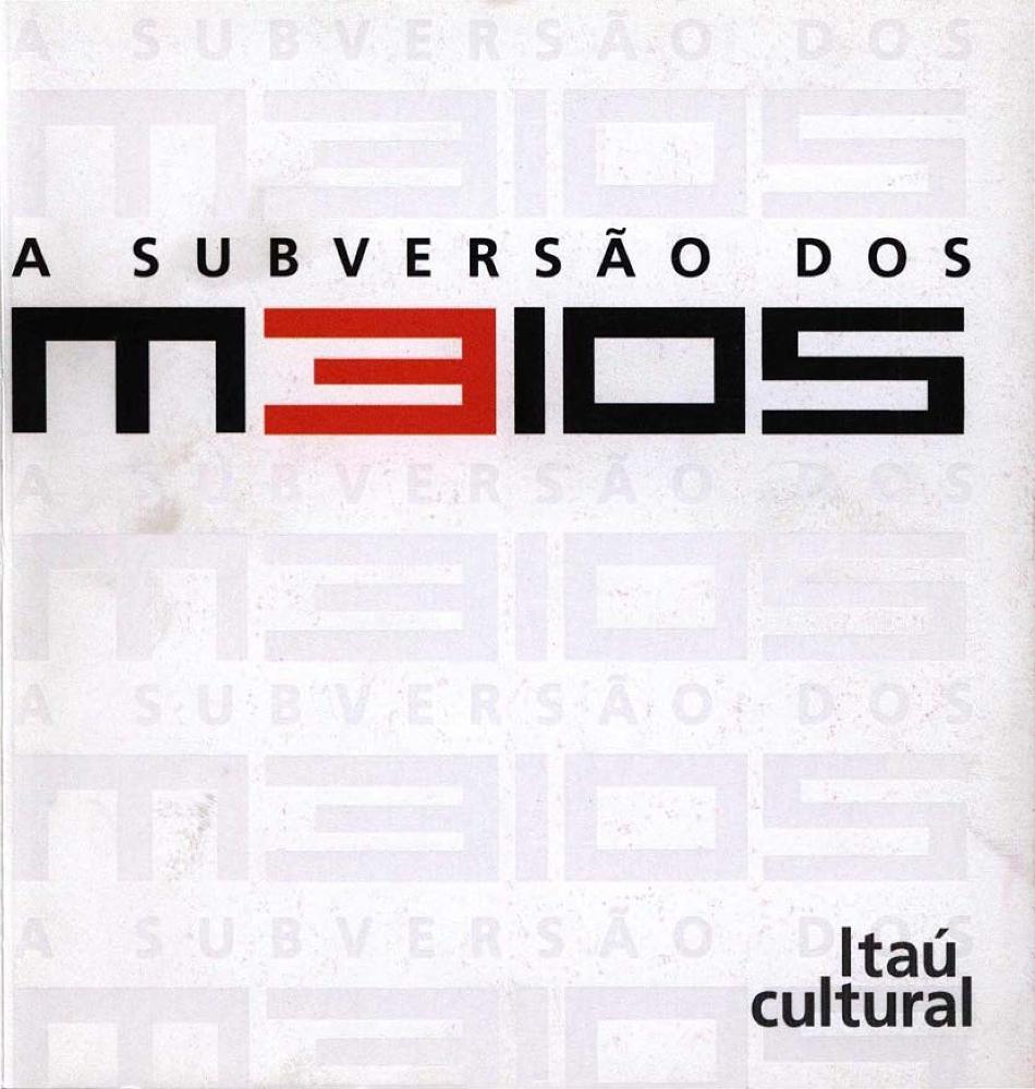 A subversão dos meios | Enciclopédia Itaú Cultural